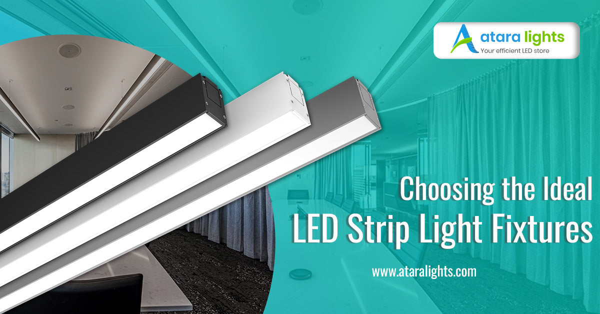 Choosing the Ideal LED Strip Light Fixtures – Atara Lights